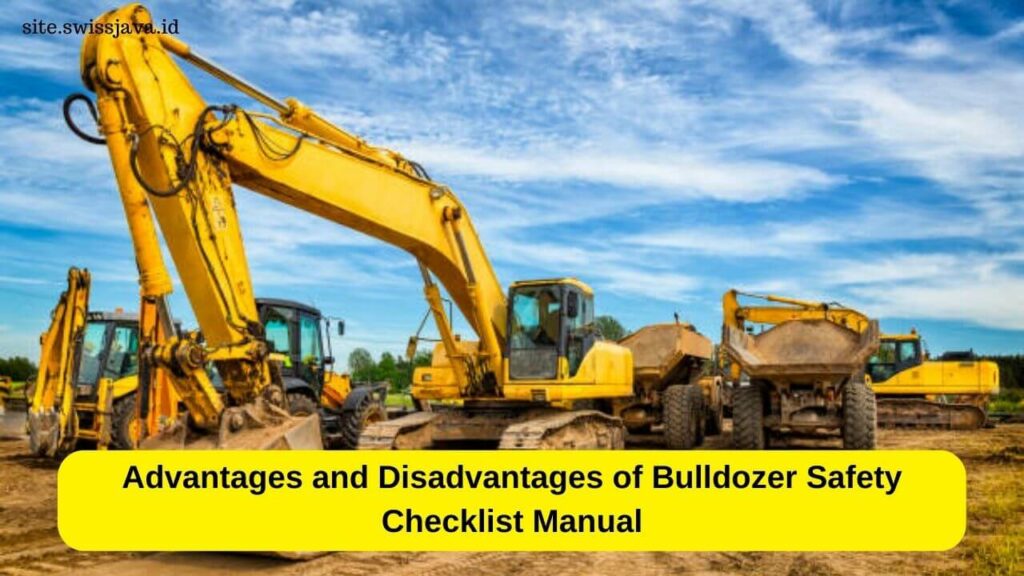 10+ Bulldozer Safety Checklist Manual & Its Advantages